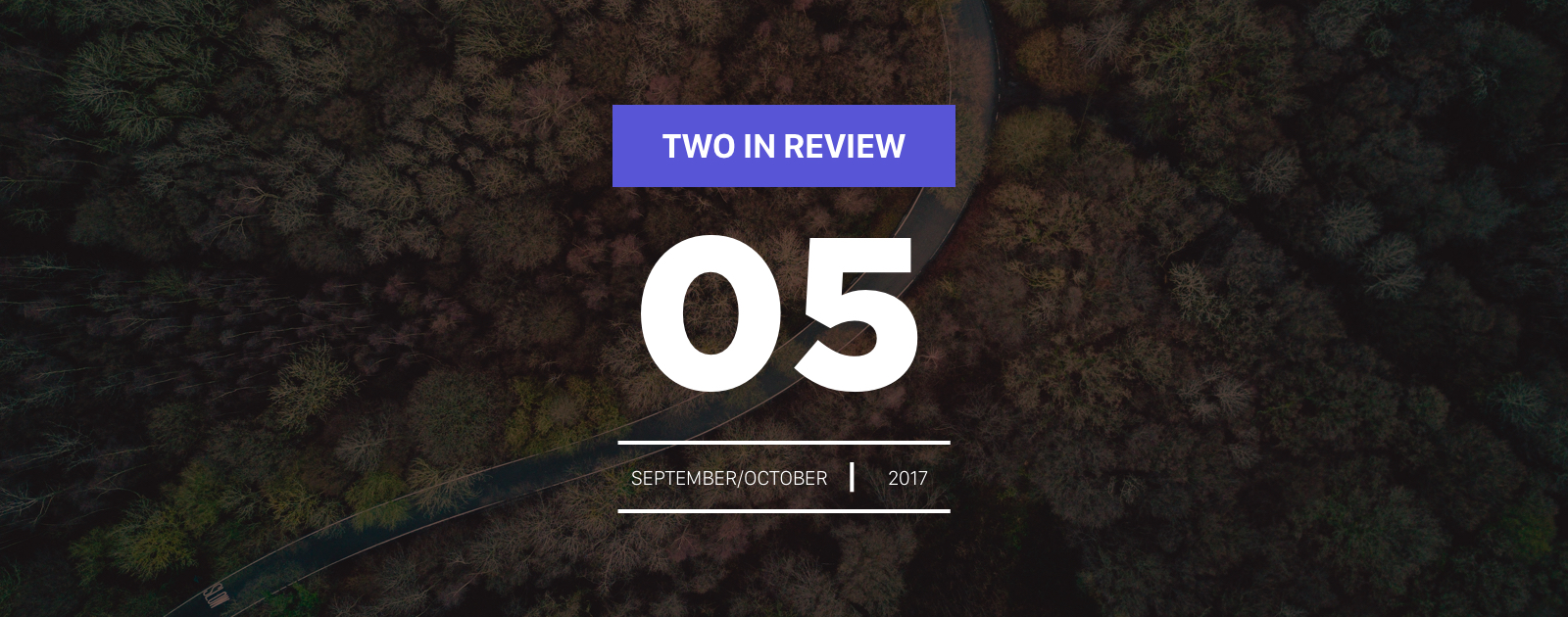 Two in Review: The Best Music of September/October 2017 - Being Ryan Byrd